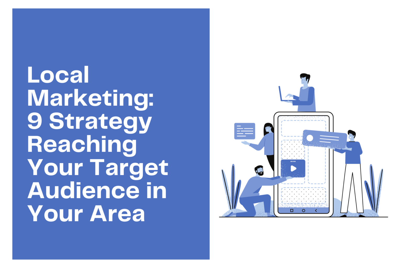 Local Marketing: 9 Strategy Reaching Your Target Audience in Your Area