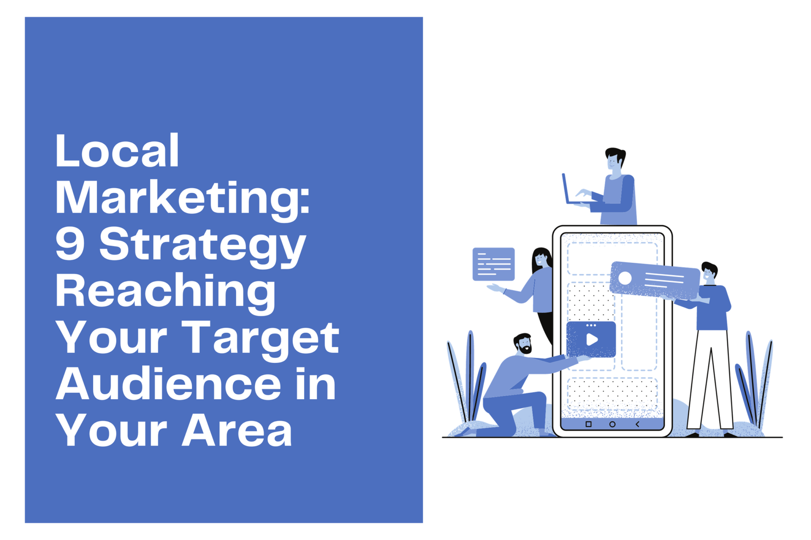 Local Marketing: 9 Strategy Reaching Your Target Audience in Your Area